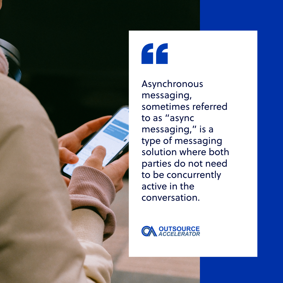 Asynchronous Messaging | Outsourcing Glossary | Outsource Accelerator Asynchronous Messaging | Outsourcing Glossary | Outsource Accelerator