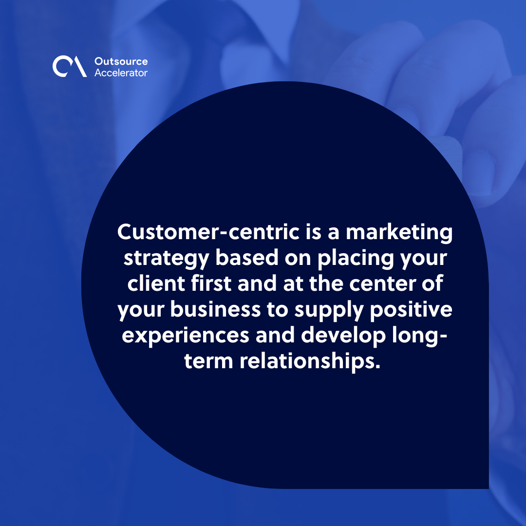What is Customer-centric? | Outsource Accelerator