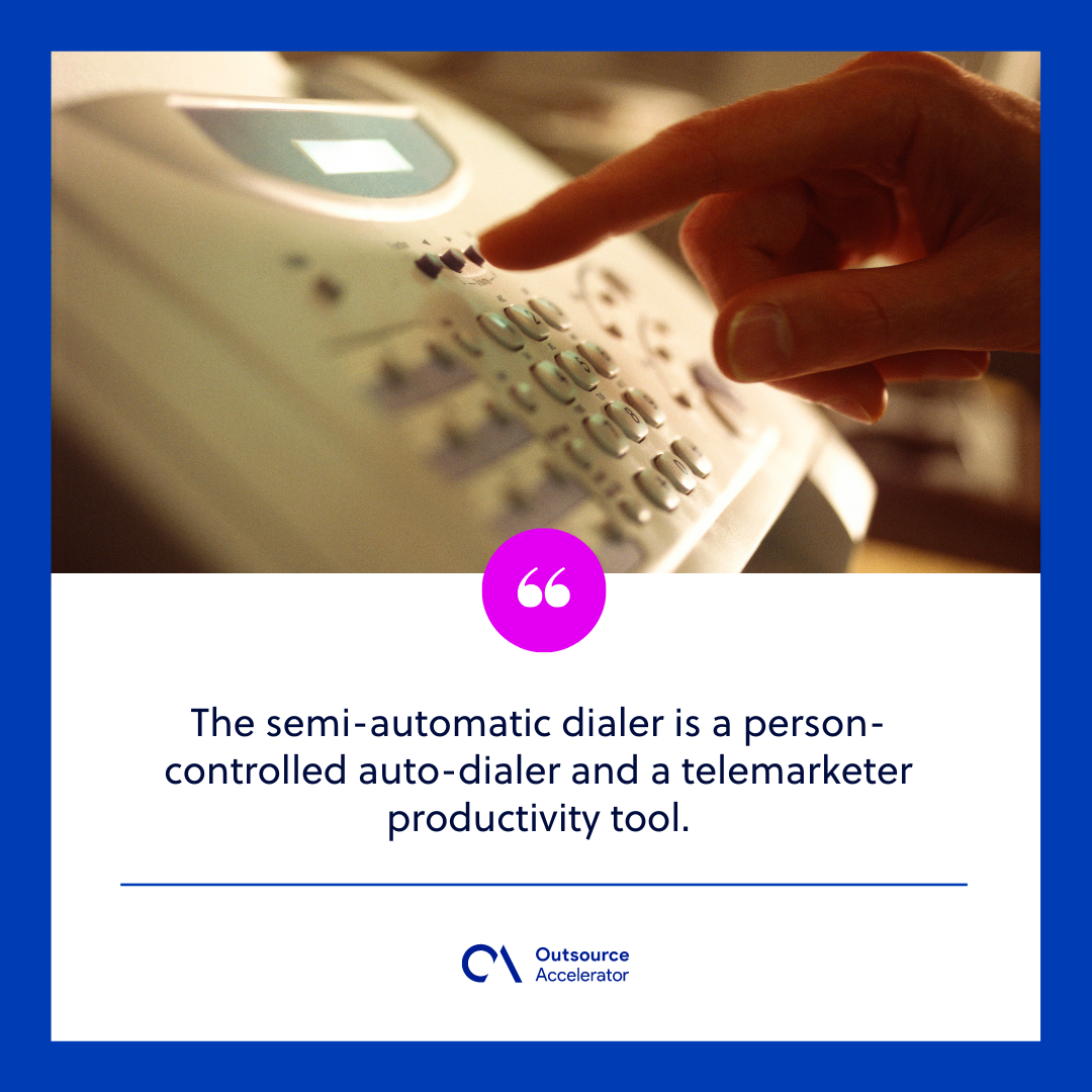 Semi-automatic Dialer | Outsourcing Glossary | Outsource Accelerator