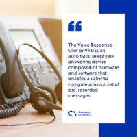 Voice Response Unit (VRU) | Outsourcing Glossary | Outsource Accelerator
