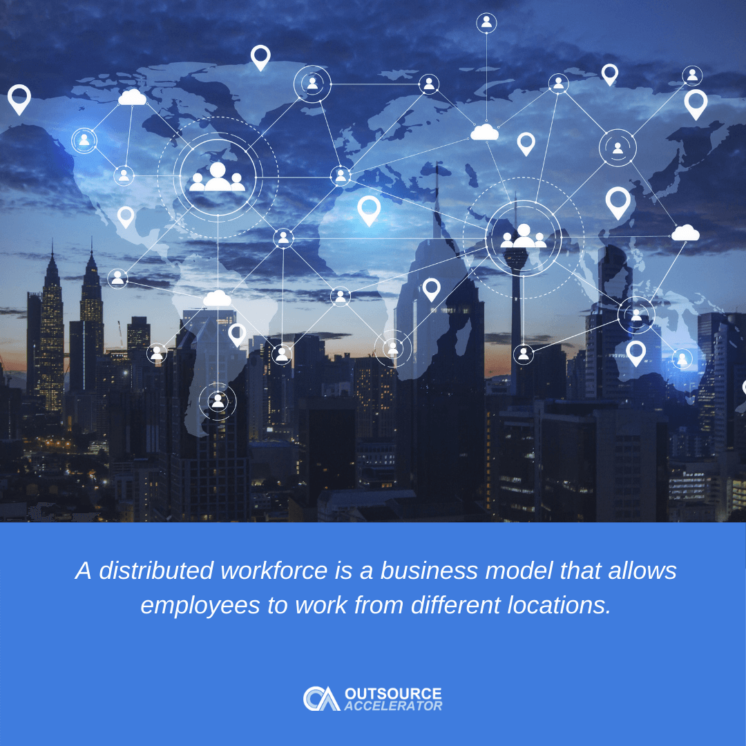 Distributed workforce: The future of work arrangements | Outsource ...