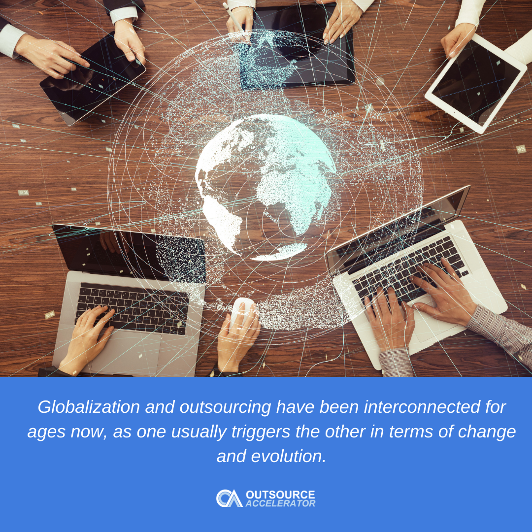 Globalization and outsourcing: How the industry evolved over time | Outsource Accelerator