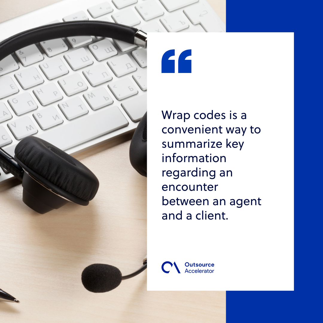 Call center wrap codes | Outsourcing Glossary | Outsource Accelerator Call center wrap codes | Outsourcing Glossary | Outsource Accelerator
