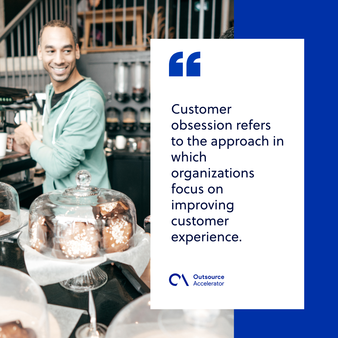 Solid ways to master customer obsession in your business | Outsource ...