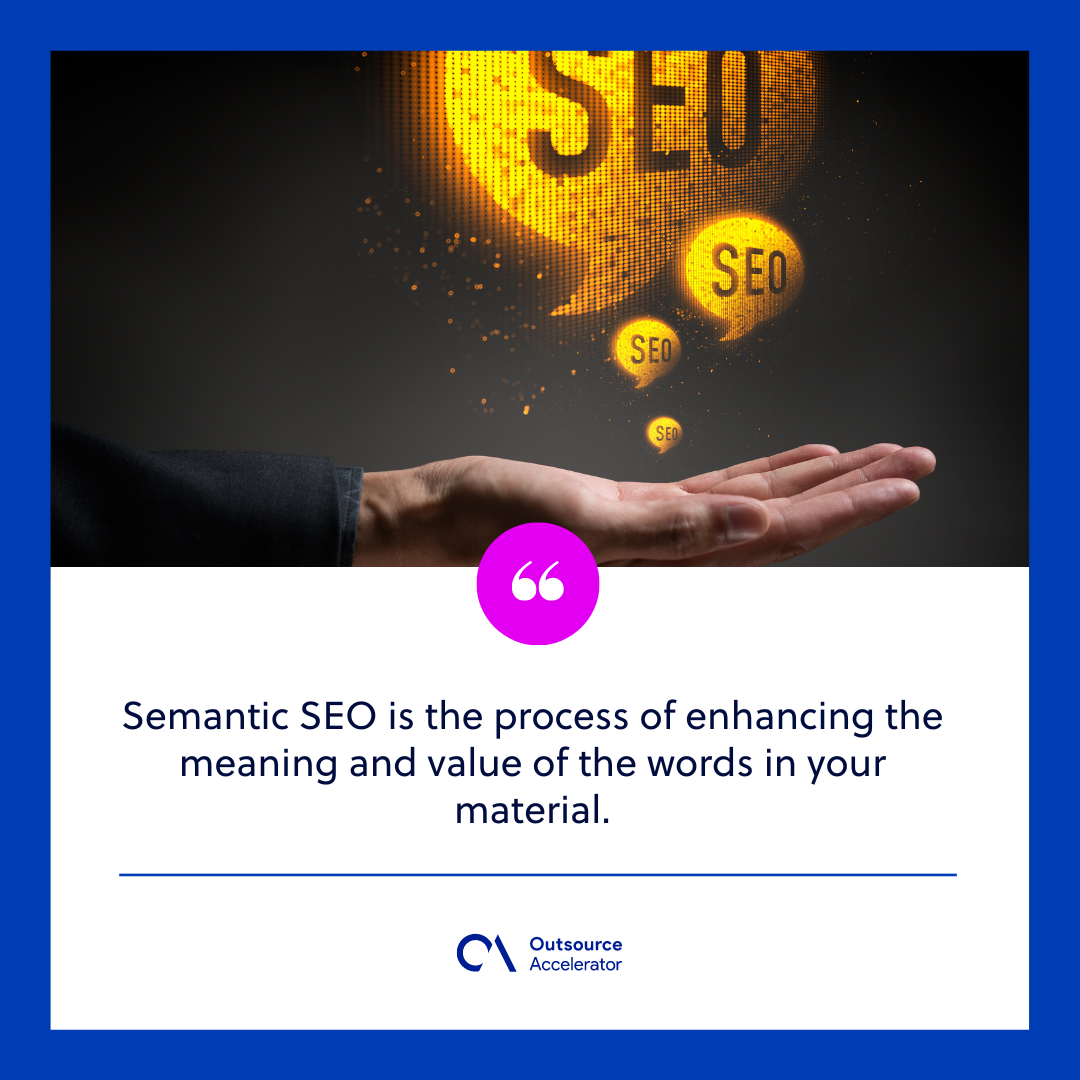 Semantic SEO | Outsourcing Glossary | Outsource Accelerator Semantic SEO | Outsourcing Glossary | Outsource Accelerator