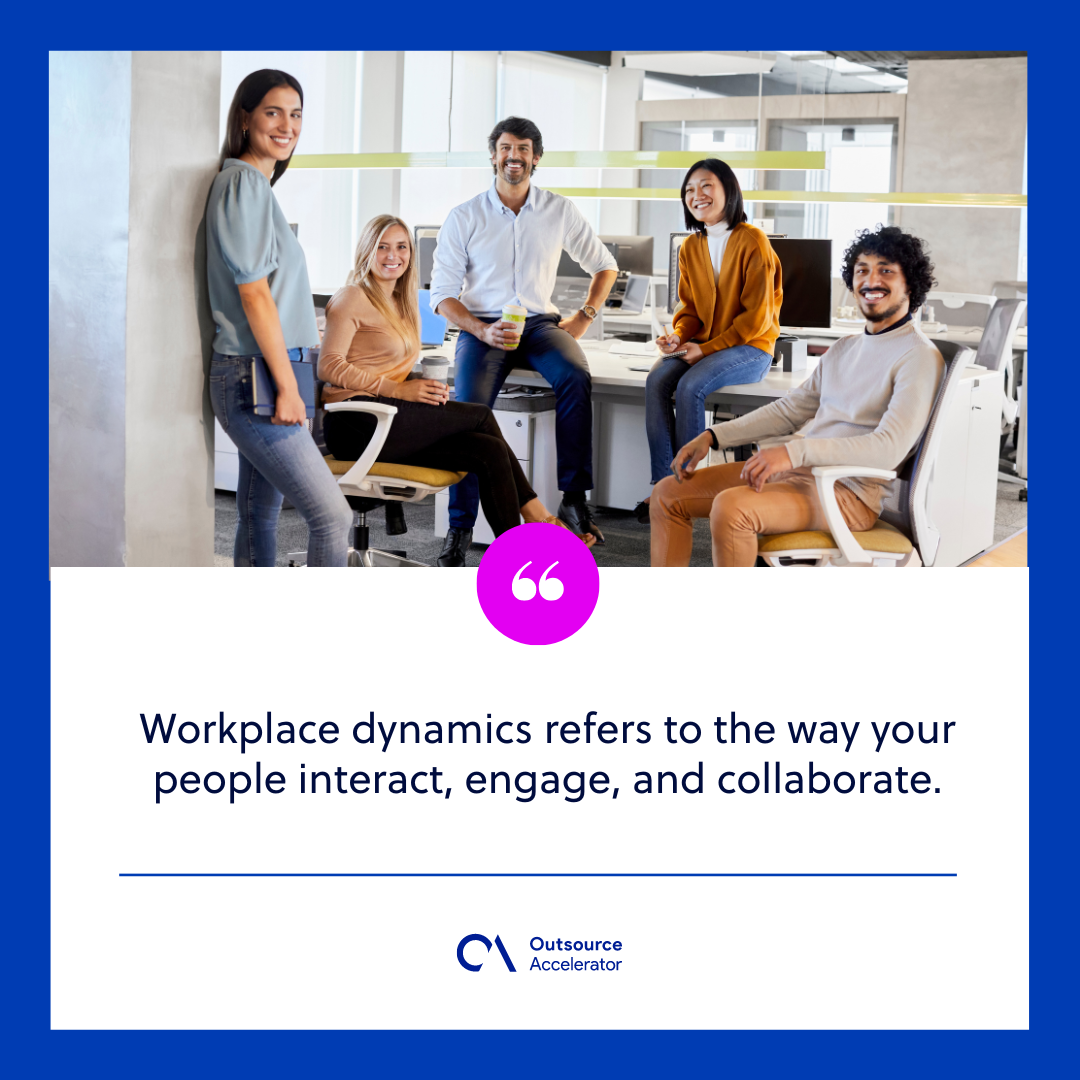 Understanding workplace dynamics and their impact on your organization ...