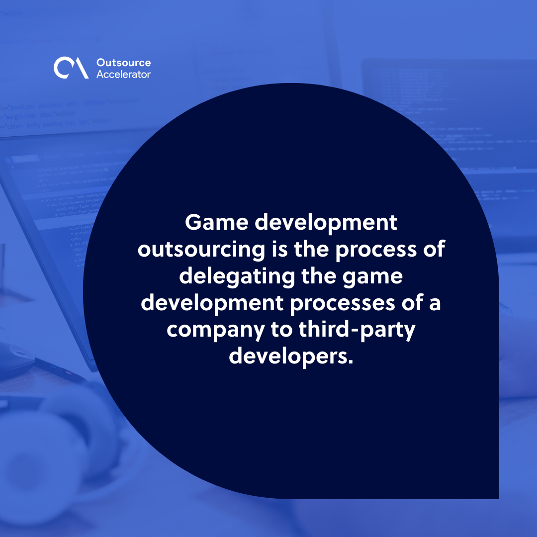 Why game development outsourcing is a pro-gamer move for businesses ...
