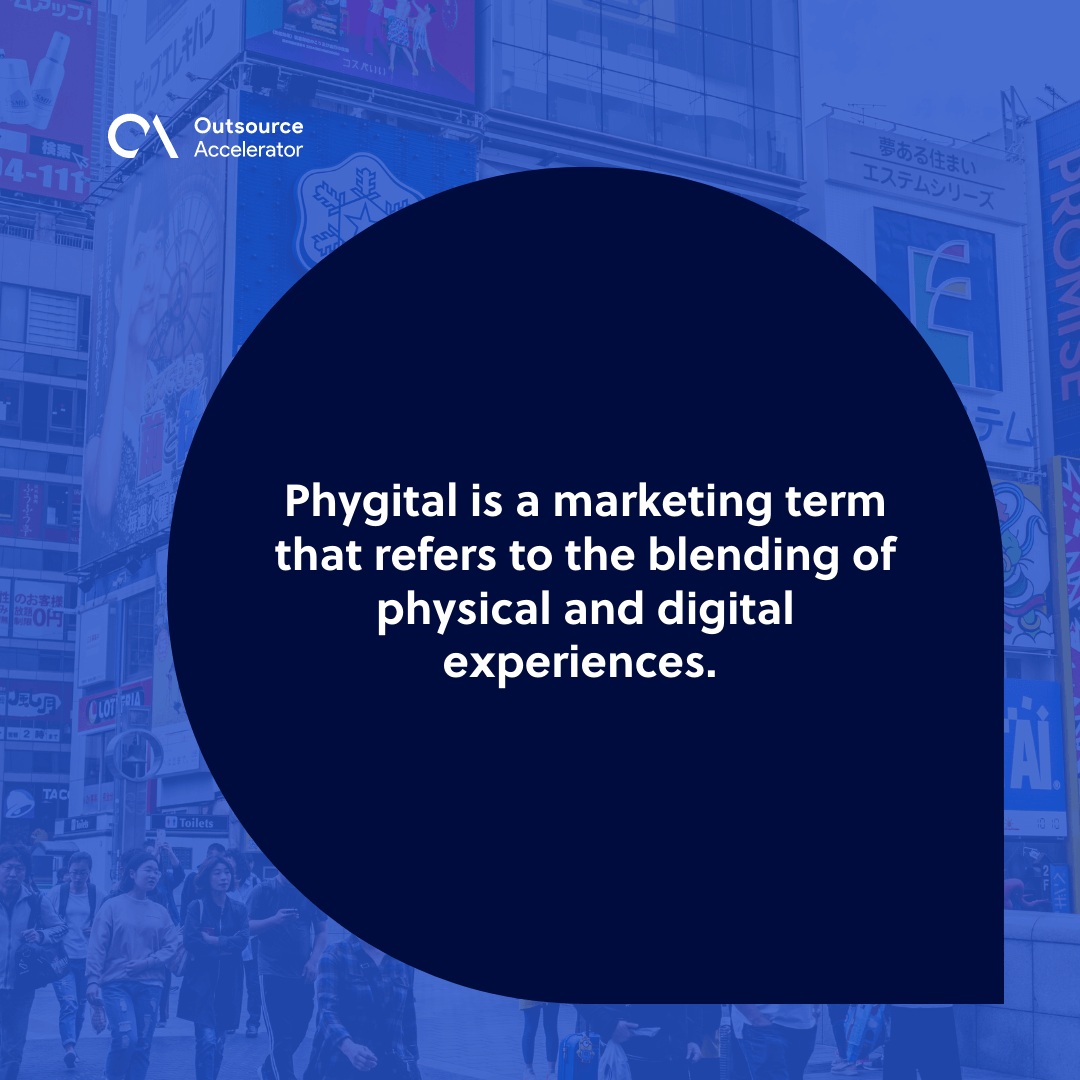 Phygital | Outsourcing Glossary | Outsource Accelerator