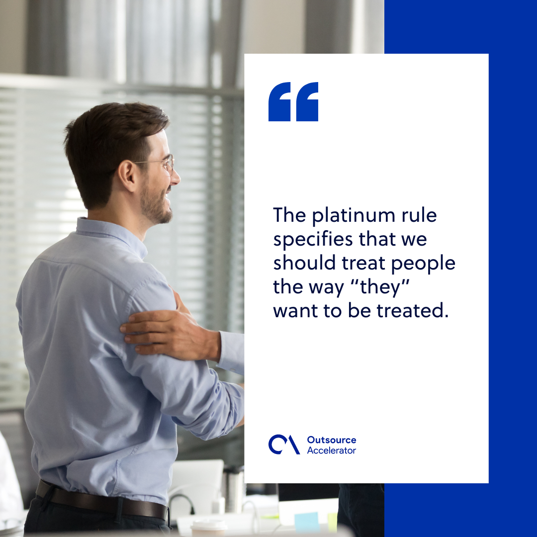 Six ways to implement the platinum rule at work | Outsource Accelerator