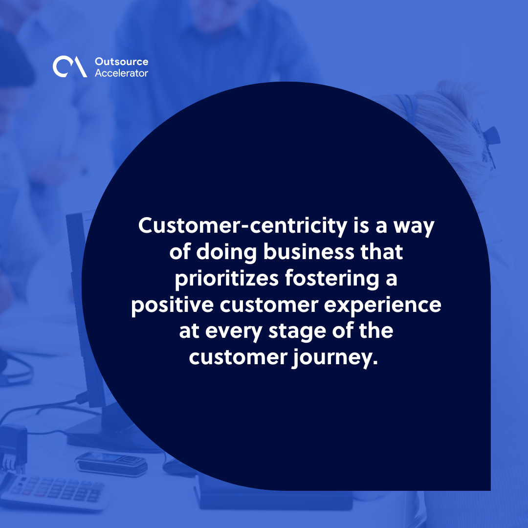 Customer-centricity: What it is and how to do it | Outsource Accelerator