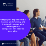 Geographic expansion: What you need to know | Outsource Accelerator