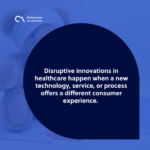 How disruptive innovations in healthcare work | Outsource Accelerator