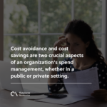 Cost avoidance vs. Cost savings: Understanding the difference ...