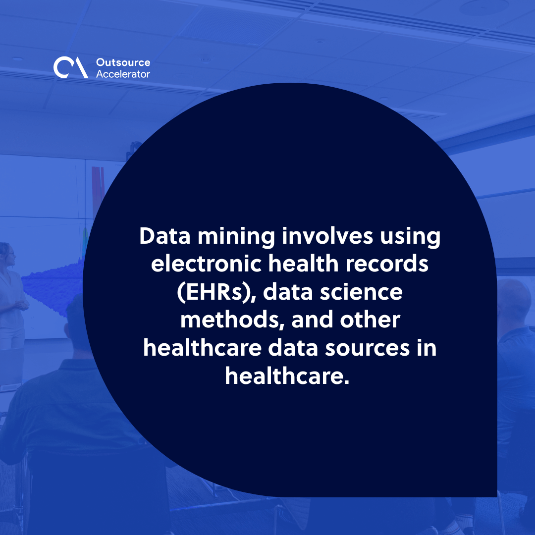 8 Benefits Of Healthcare Data Mining In Healthcare Operations Outsource Accelerator