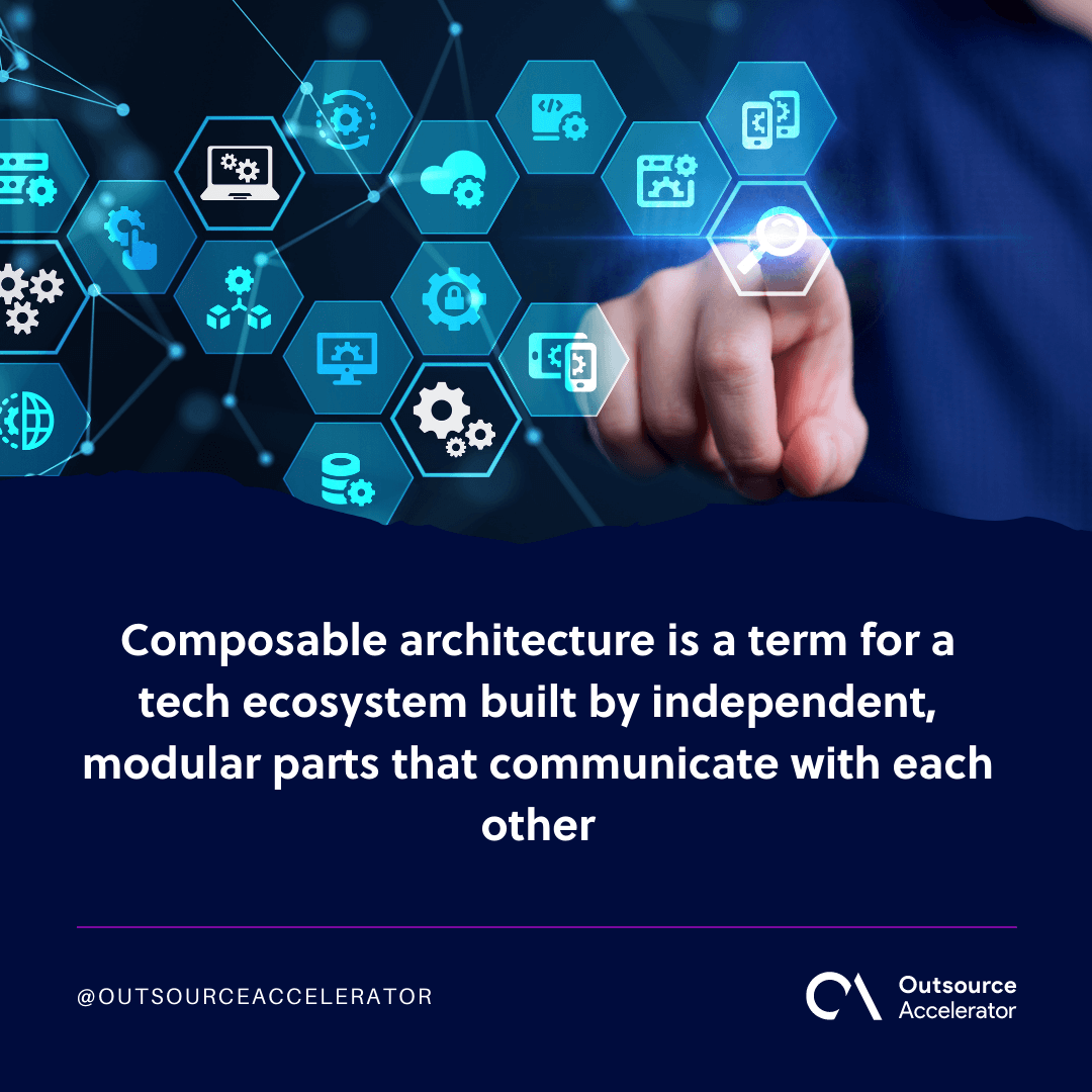 How Composable Architecture Can Help Your Business Outsource Accelerator