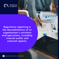 What is regulatory reporting? | Outsource Accelerator
