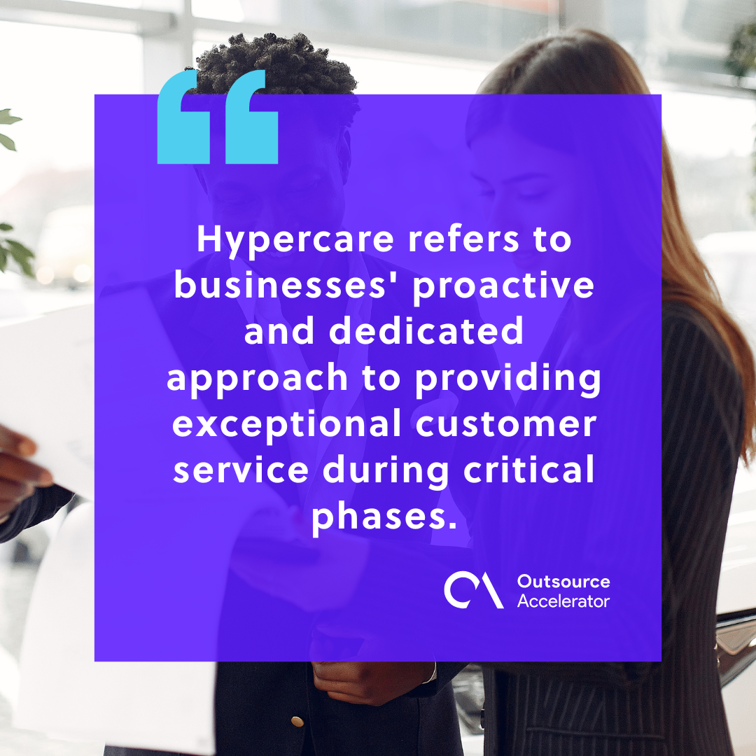 Hypercare: A proactive approach to elevating customer support | Outsource Accelerator