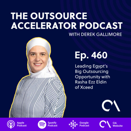 Leading Egypt’s Big Outsourcing Opportunity with Rasha Ezz Eldin of Xceed | Outsource Accelerator