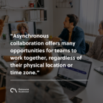 Asynchronous collaboration and how it transforms teamwork | Outsource Accelerator