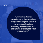 Defining and creating a unified customer experience | Outsource Accelerator