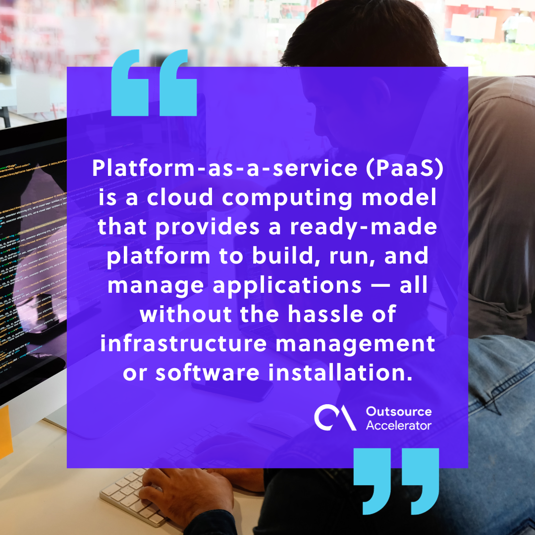 What is a Platform-as-a-Service (PaaS)? | Outsource Accelerator