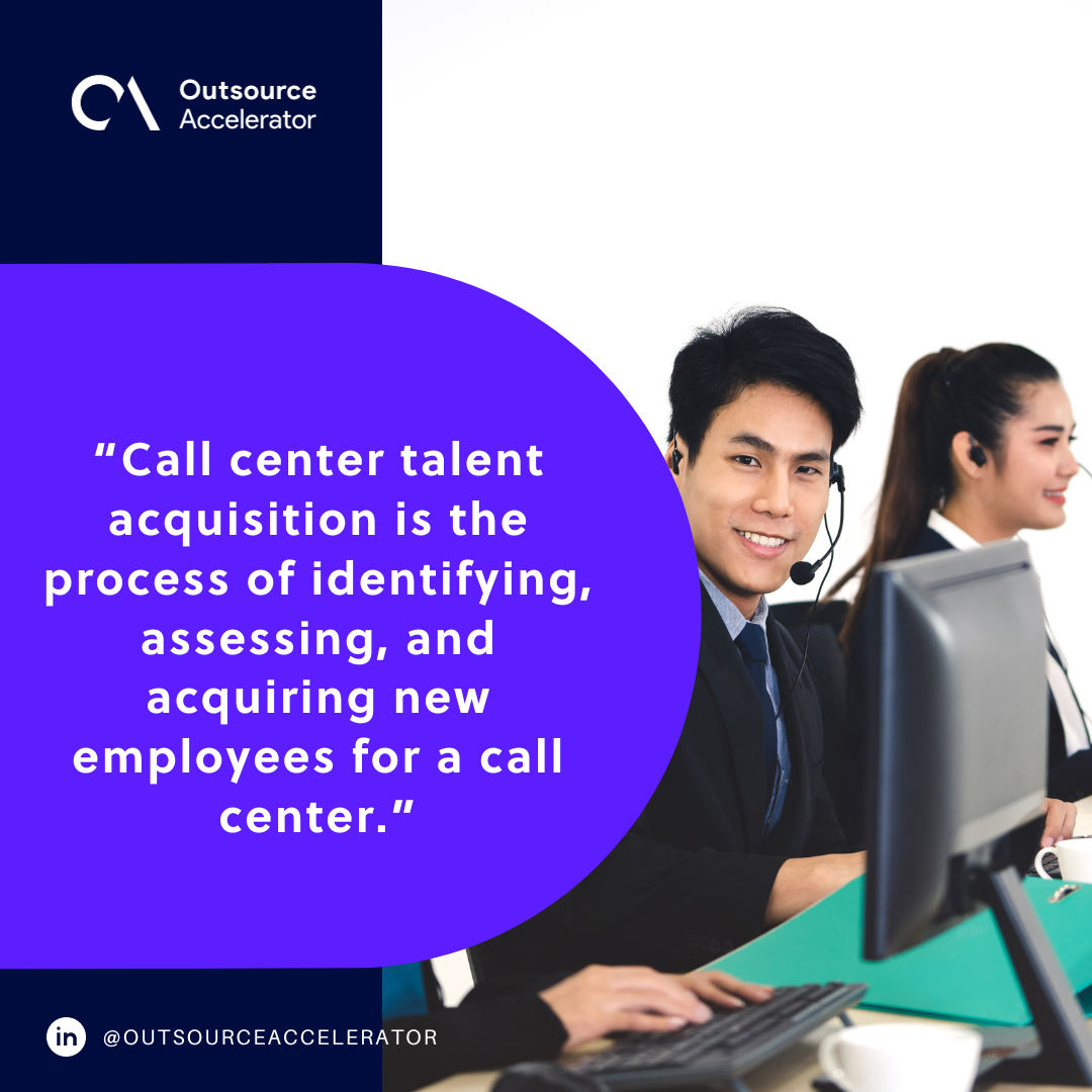 Call center talent acquisition: Benefits of staffing and recruitment process outsourcing ...