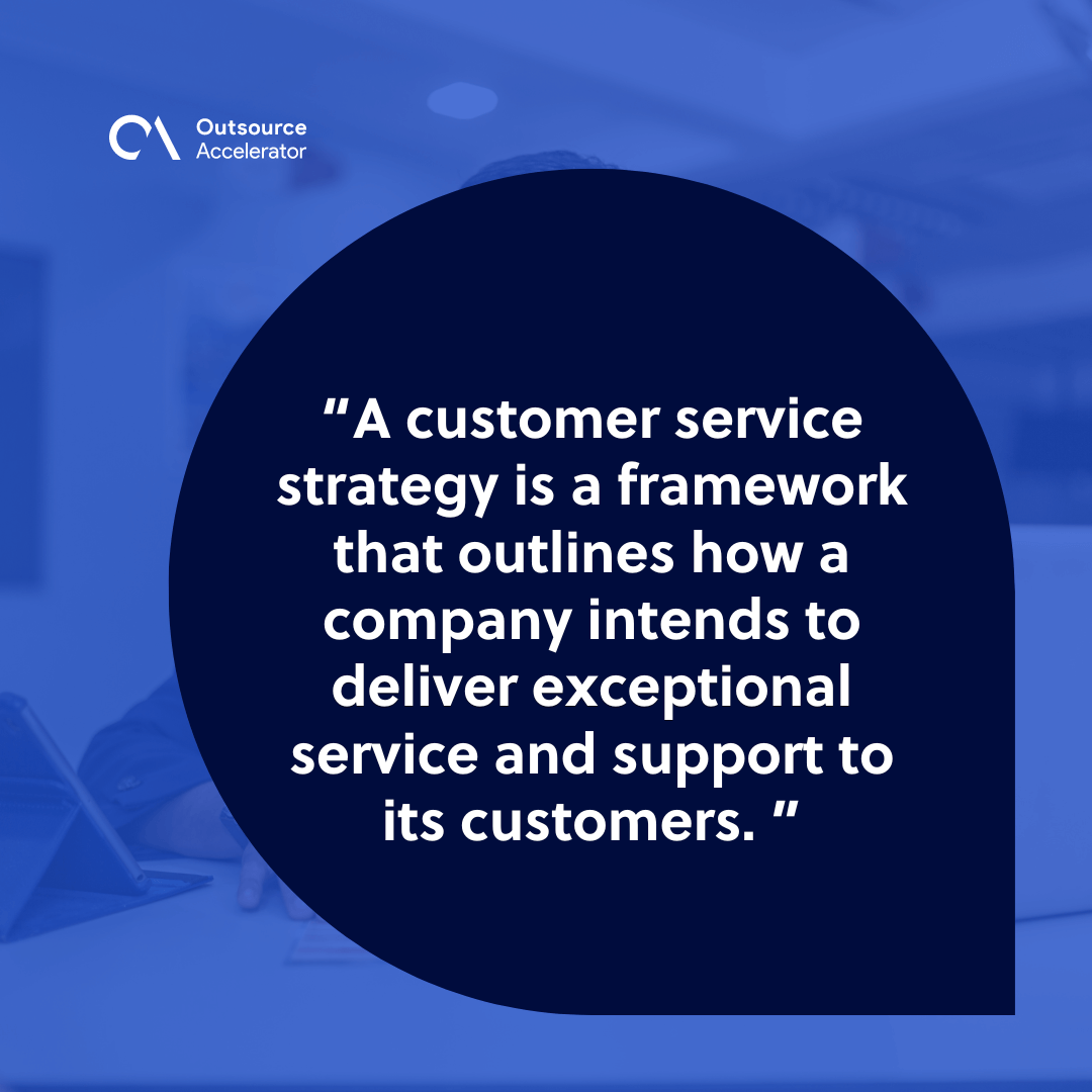 How to develop a winning customer service strategy | Outsource Accelerator