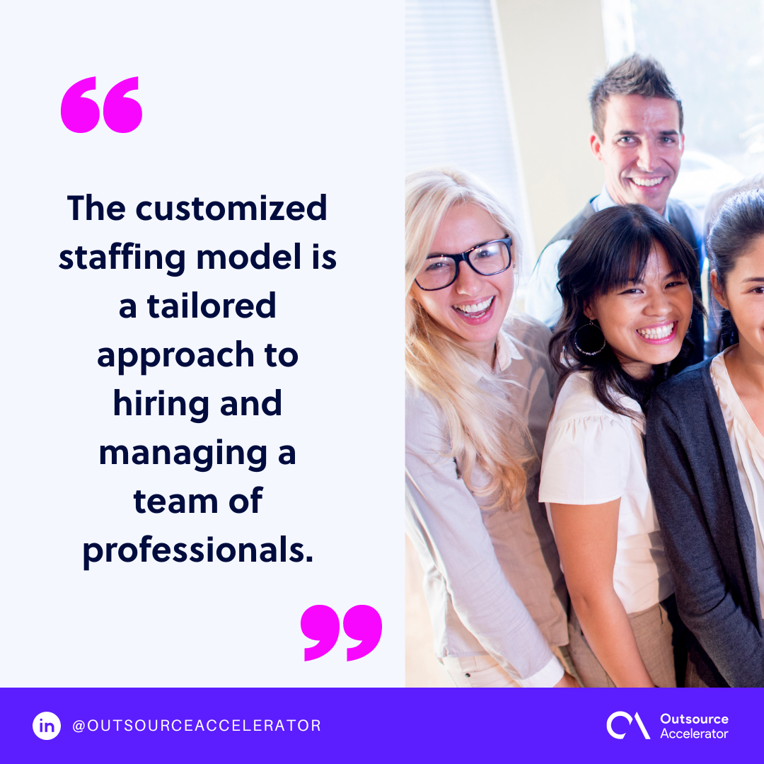 7 advantages of customized staffing models | Outsource Accelerator