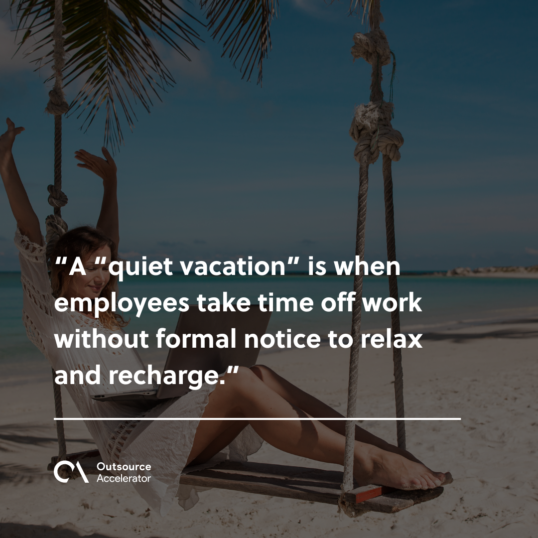 The rise of the quiet vacation in the workplace | Outsource Accelerator