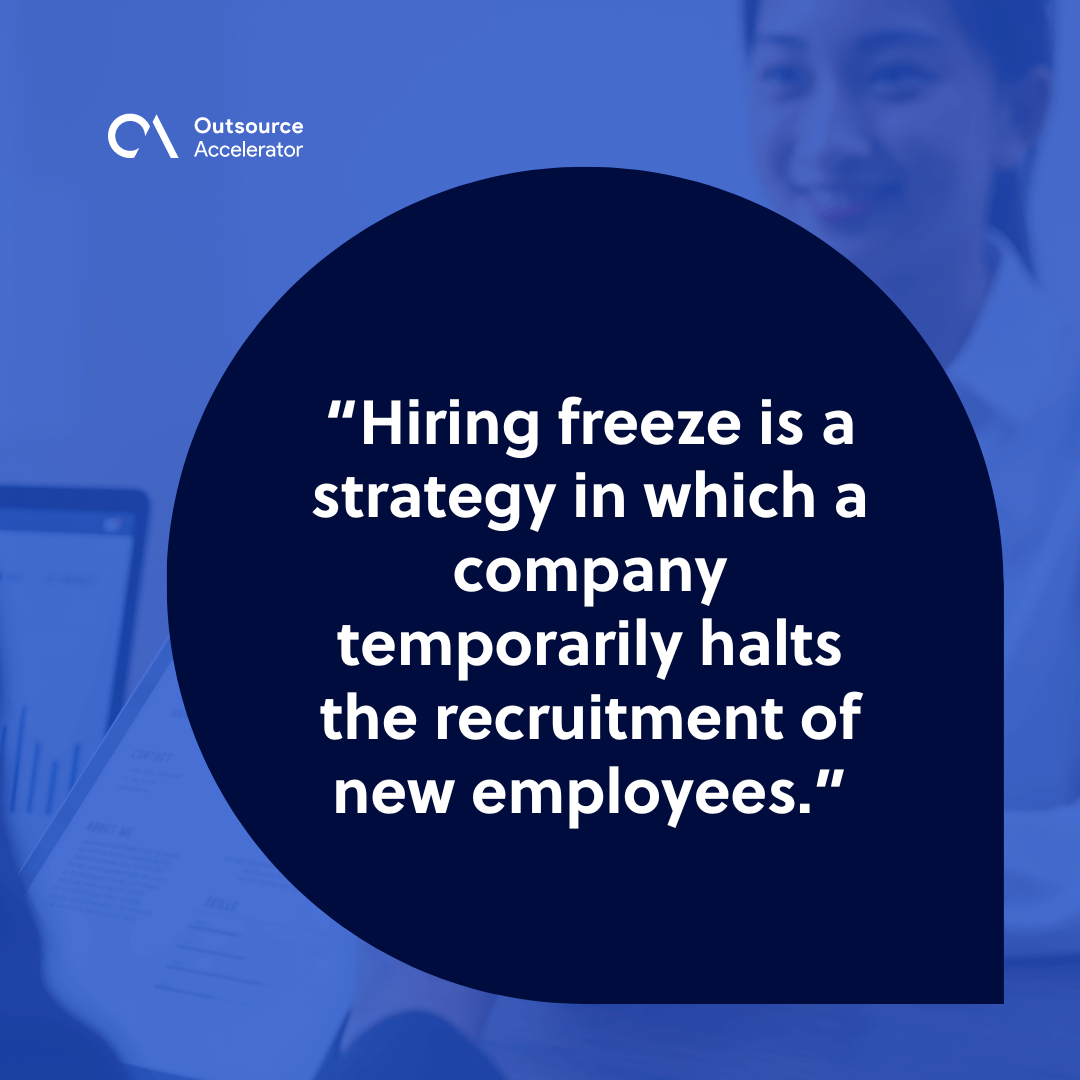 Defining hiring freeze and ways to address it effectively | Outsource Accelerator
