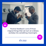 50 positive feedback examples to inspire and motivate your team ...